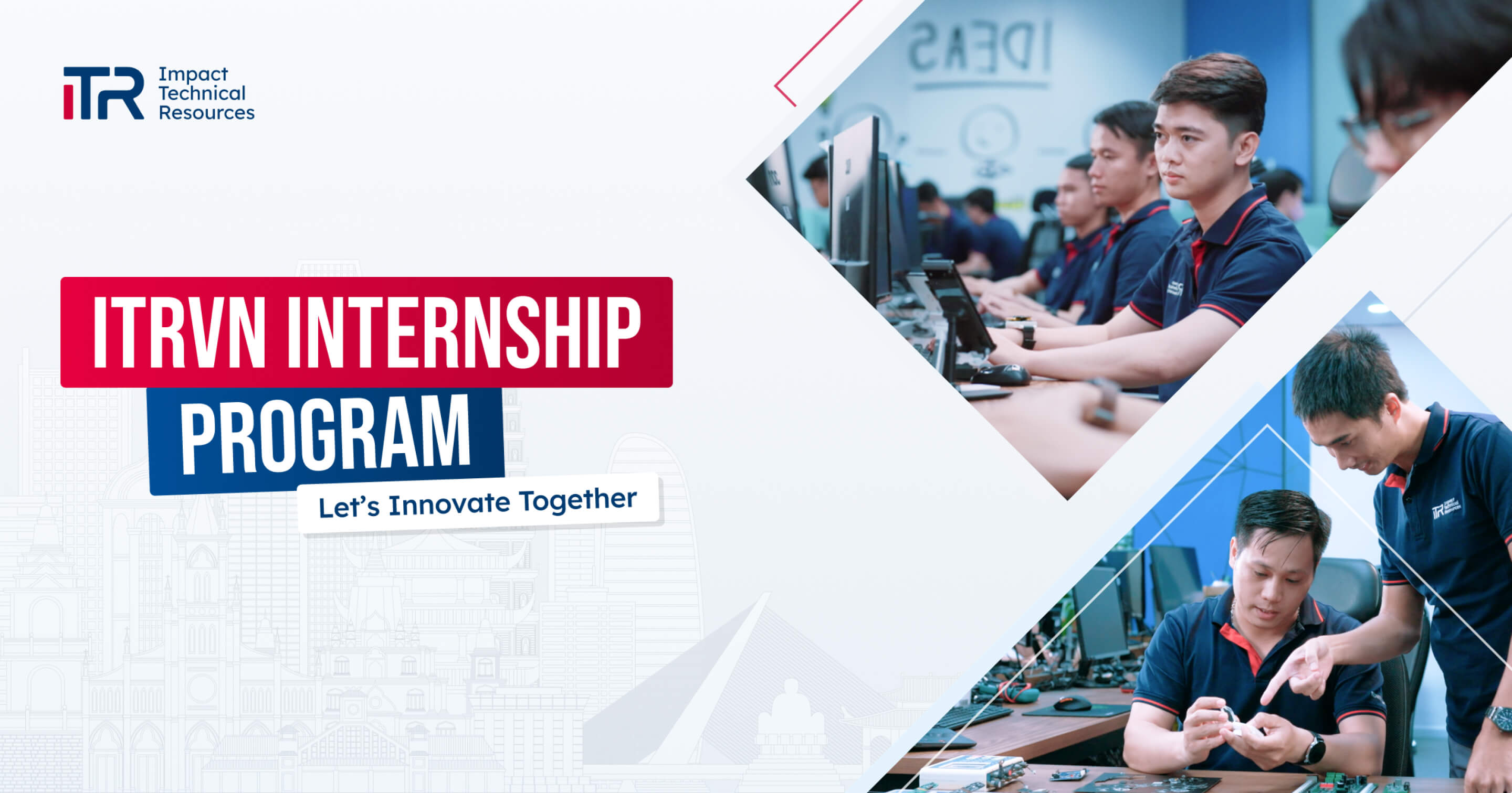 Internship Program: Gain real-world experience and skills with ITR